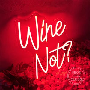 Wine Not? Neon Sign,led Neon Decor for Bar Store,custom Neon Sign,party ...