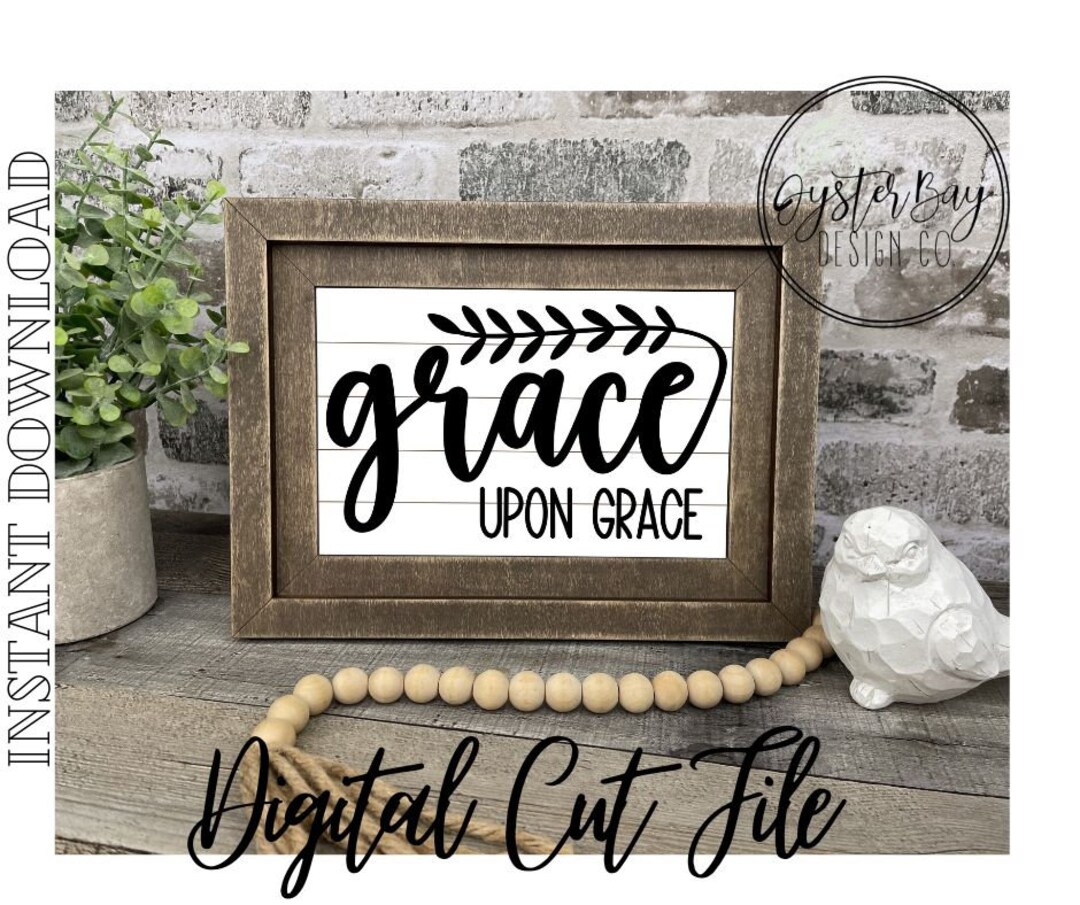 Grace Upon Grace Sign Insert, Farmhouse Frame SVG File (digital File ...