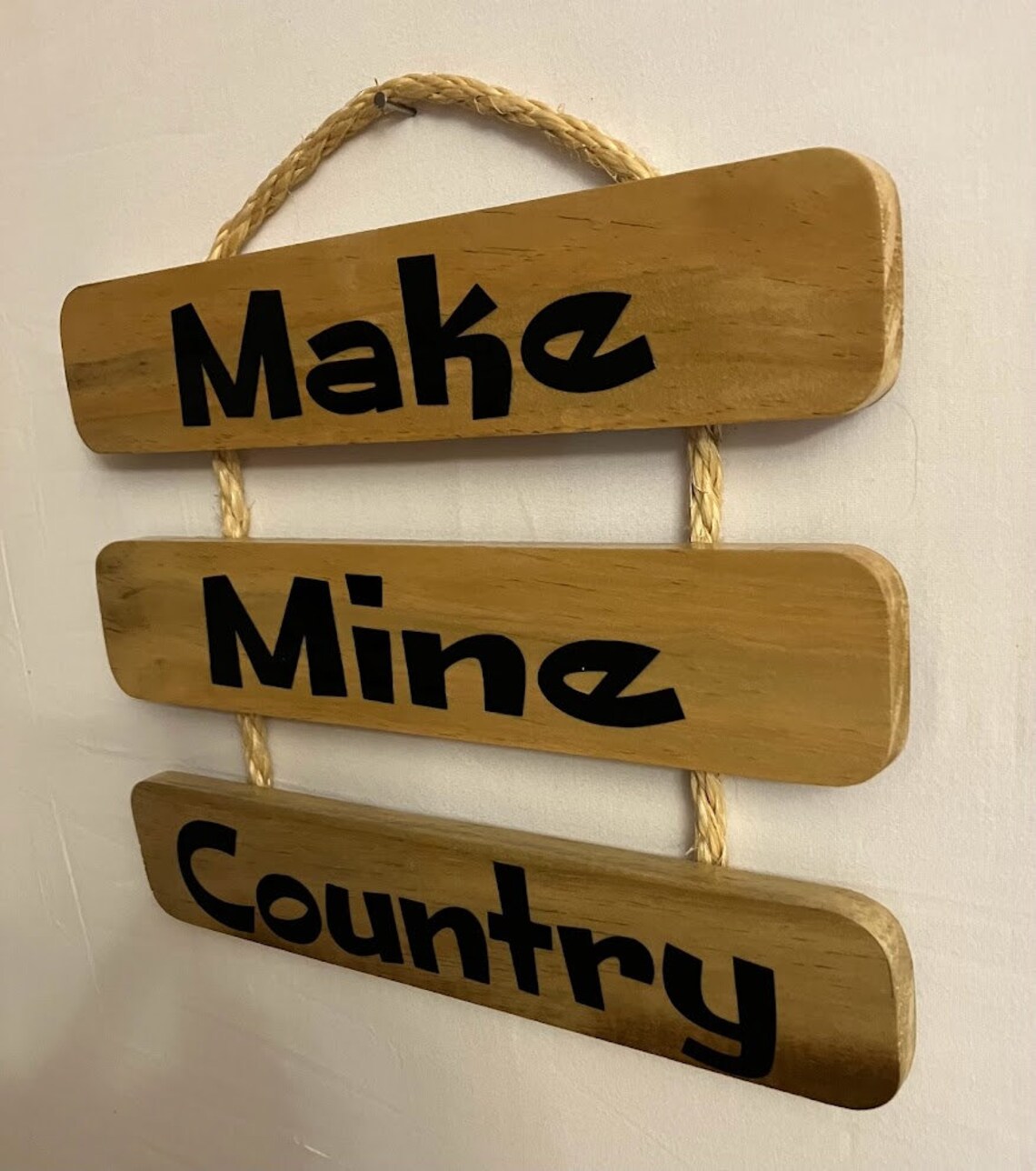 Make Mine Country - Hanging Sign - Etsy