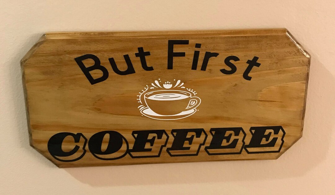 But First Coffee , Hanging Sign - Etsy