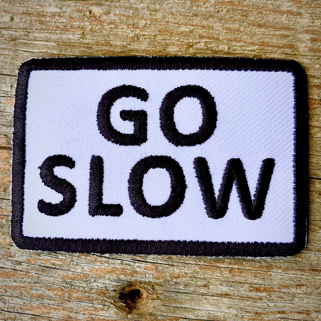 Go Slow - Iron on Patch - Etsy