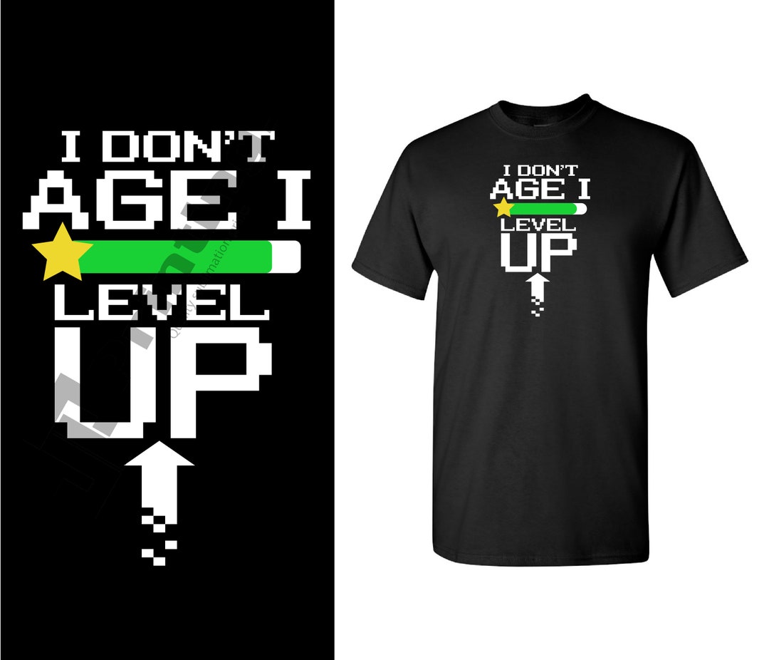 I Don't Age I Level up Design PNG, SVG, With This Instant Download ...