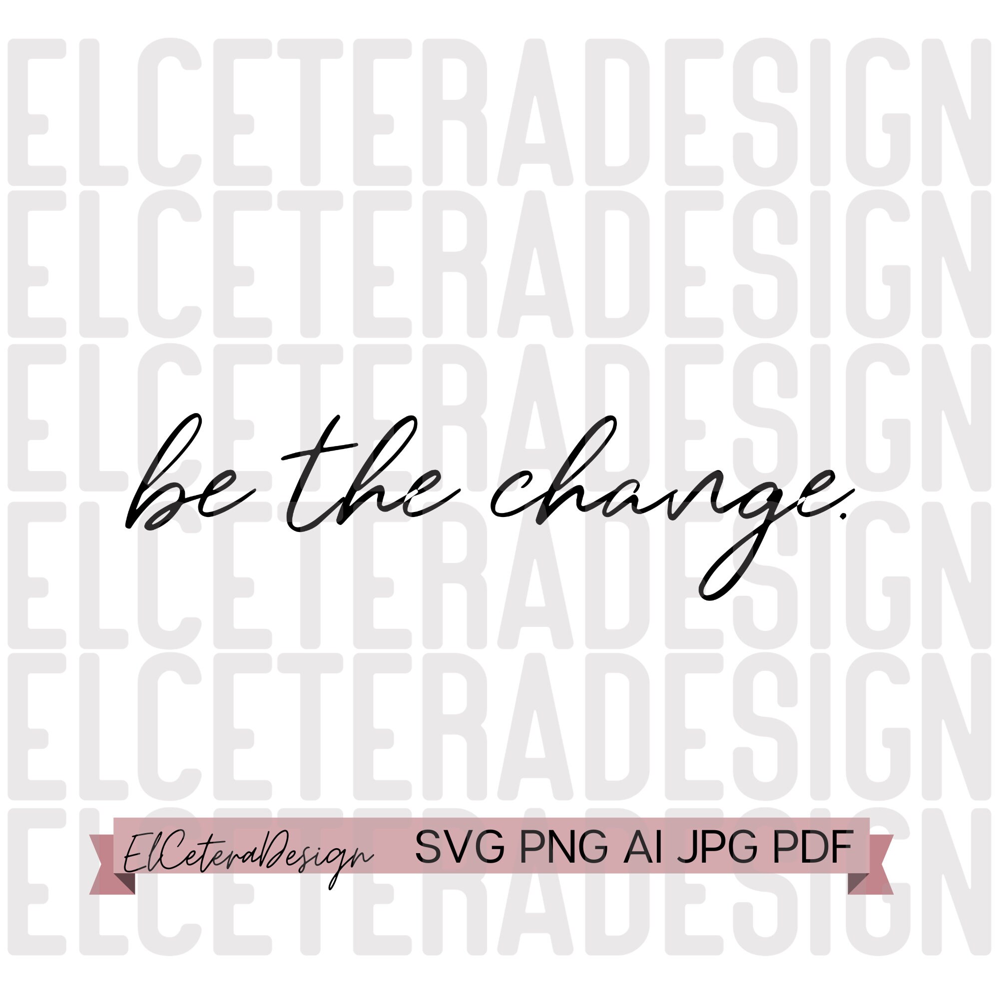 Be the Change Motivational Shirt Svg Cut File Inspirational - Etsy