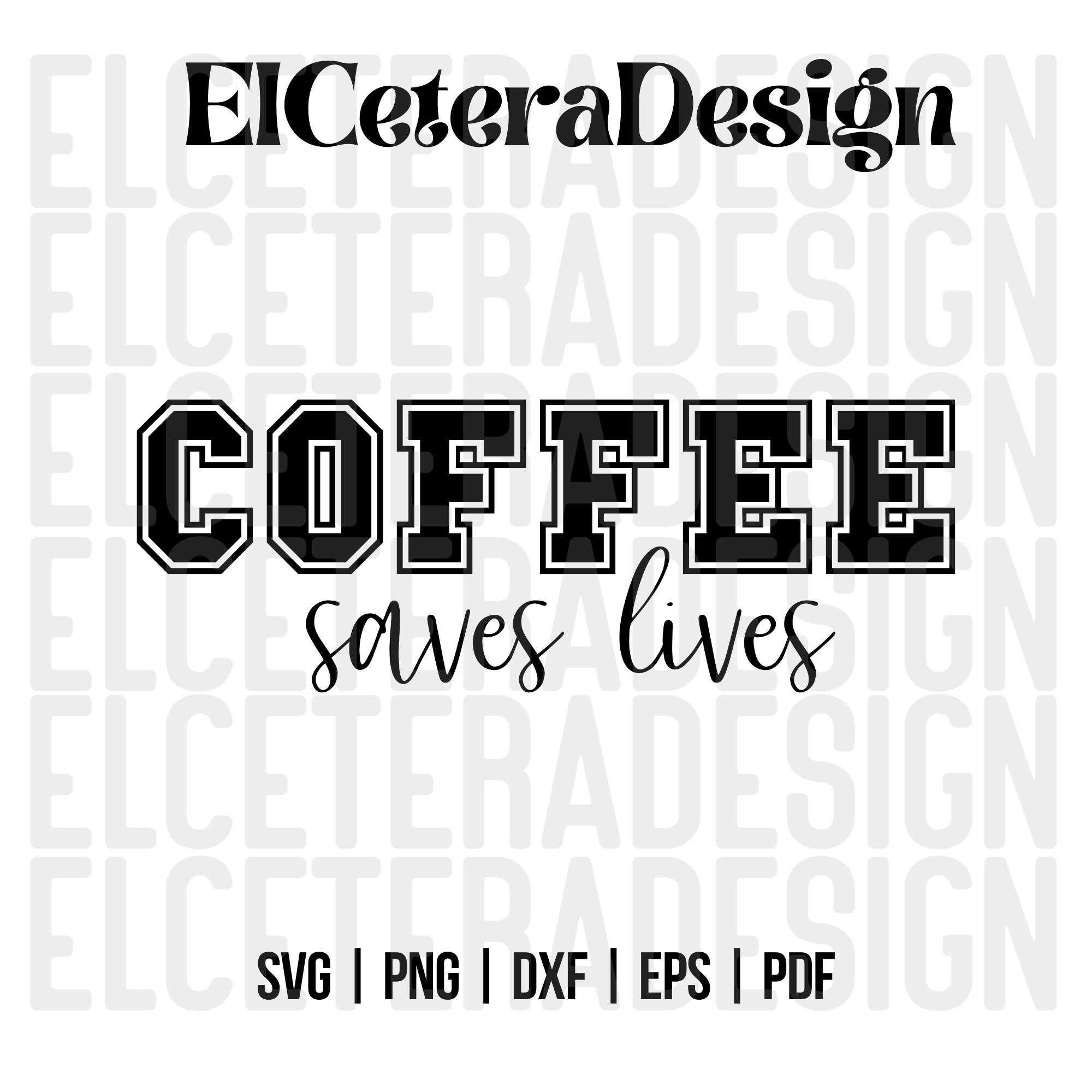 Coffee Saves Lives Svg Cut File Png Sublimation Design Funny - Etsy