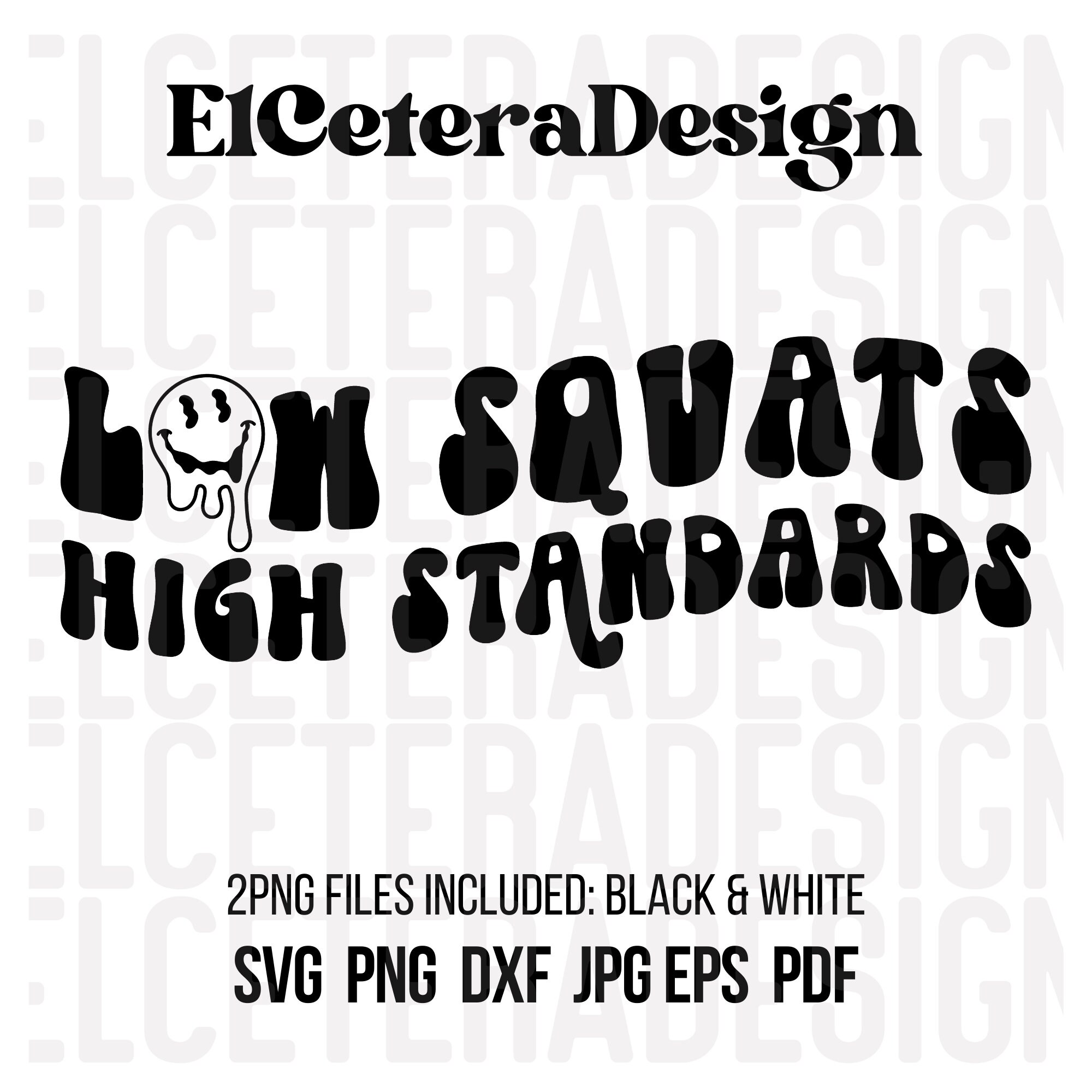 Low Squats High Standards Svg Cut File Funny Workout Shirt - Etsy Canada