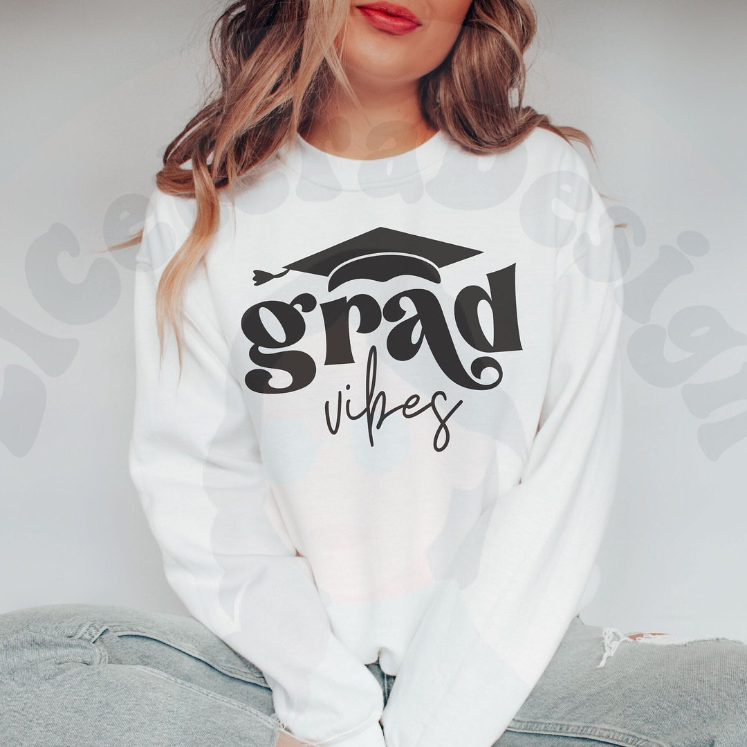 Grad Vibes Svg Cut File Png Sublimation Design, Graduation Shirt Svg ...