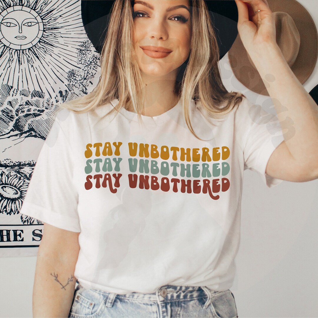 Stay Unbothered Svg Cut File Cricut Silhouette Png - Etsy
