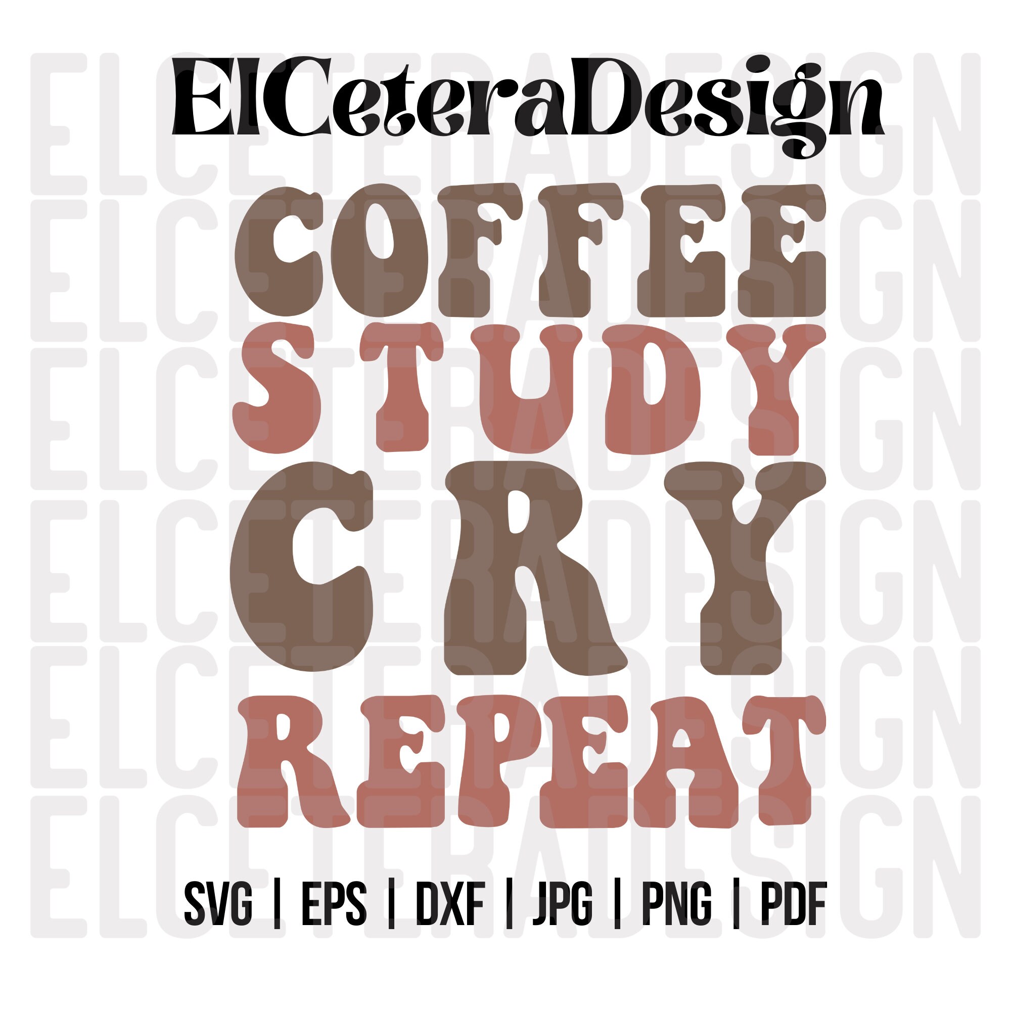 Coffee Study Cry Repeat Svg Cut File Png Shirt Design Student - Etsy