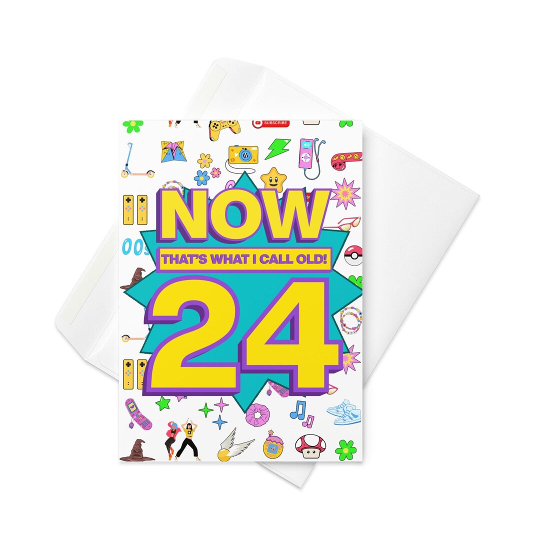 Now Thats What I Call Old 24th Birthday Large Greetings Card ...