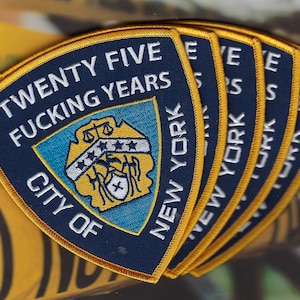 NEW YORK City Police Department 25 F...king Years Embroidered ...