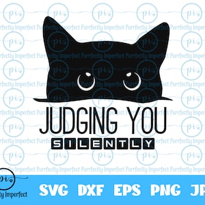 Judging You / Cats / Pets / Life / SVG / Cut File / Cricut / Silhouette ...