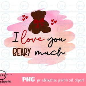I Love You Beary Much / Love / Valentine / Valentine's Day / Teddy Bear ...