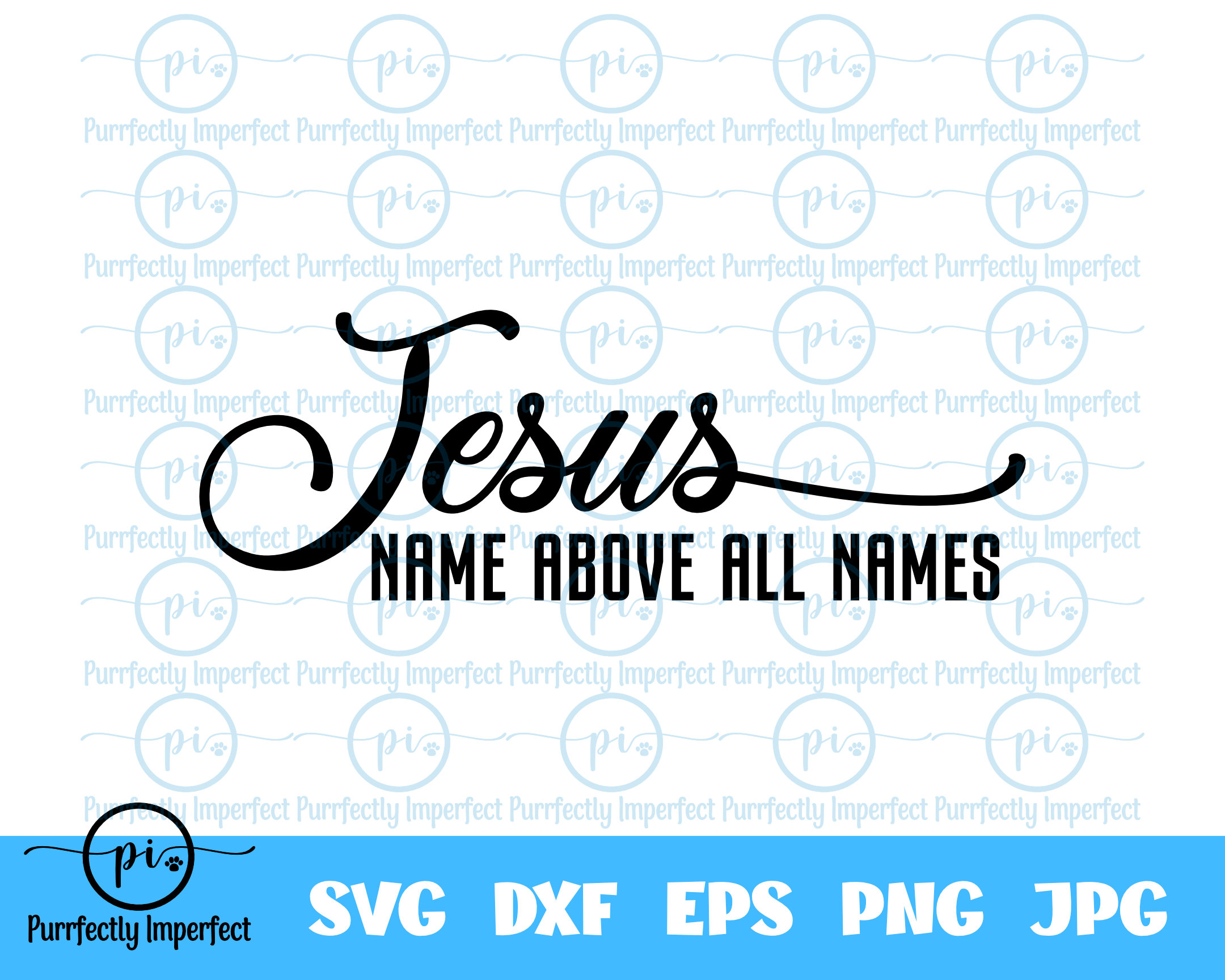 Jesus Name Above All Names / Faith / Bible / God / Christian / SVG ...