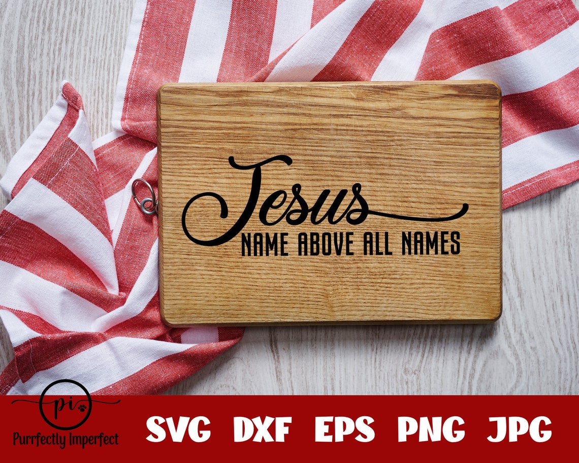 Jesus Name Above All Names / Faith / Bible / God / Christian / | Etsy