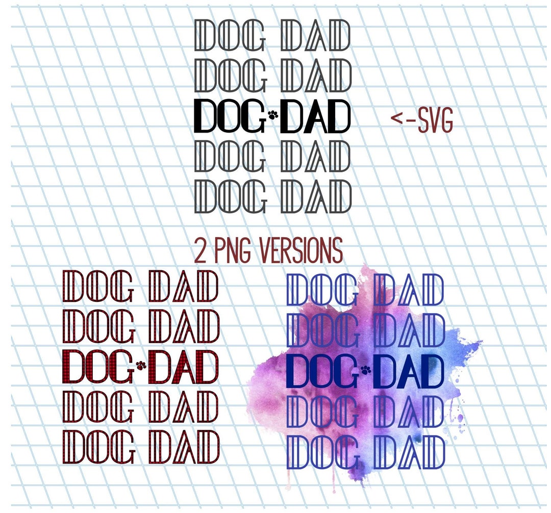 Dog Dad 3 / Dogs / Dad / Father / Pets / SVG / Cut File / Sublimation ...