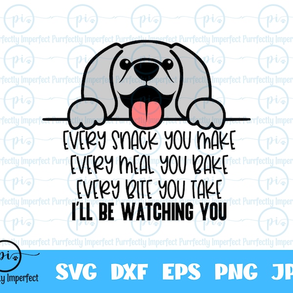 Every Snack You Make Every Meal You Bake I'll Be Watching You Svg - Etsy