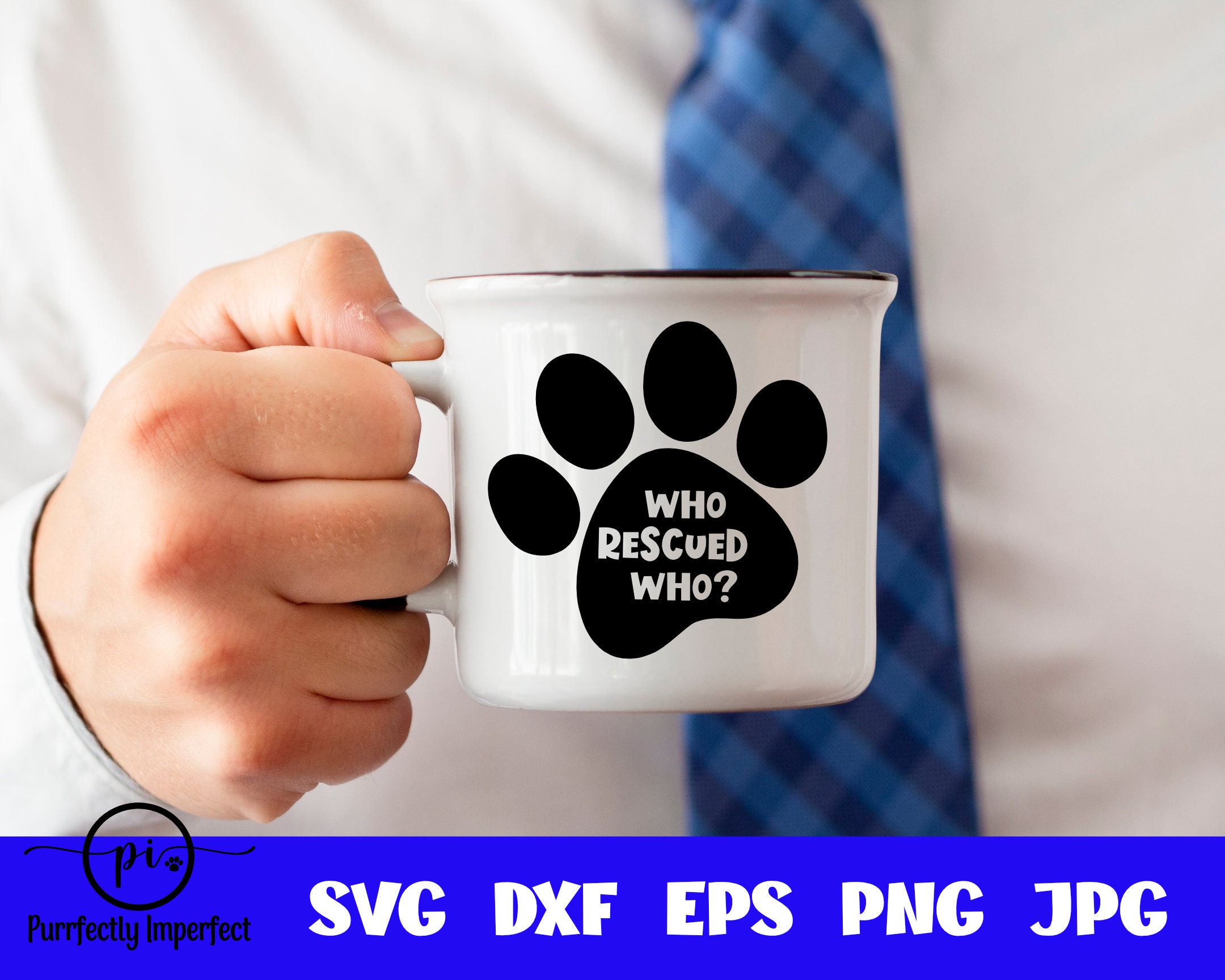 Who Rescued Who / Dogs / Cats / Pets / Paw / SVG / Cut File / | Etsy