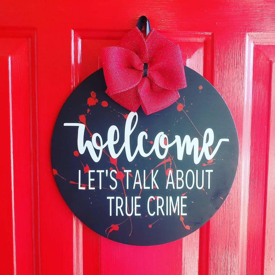 Welcome Let's Talk About True Crime Door Hanger, Serial Killers, Murder ...