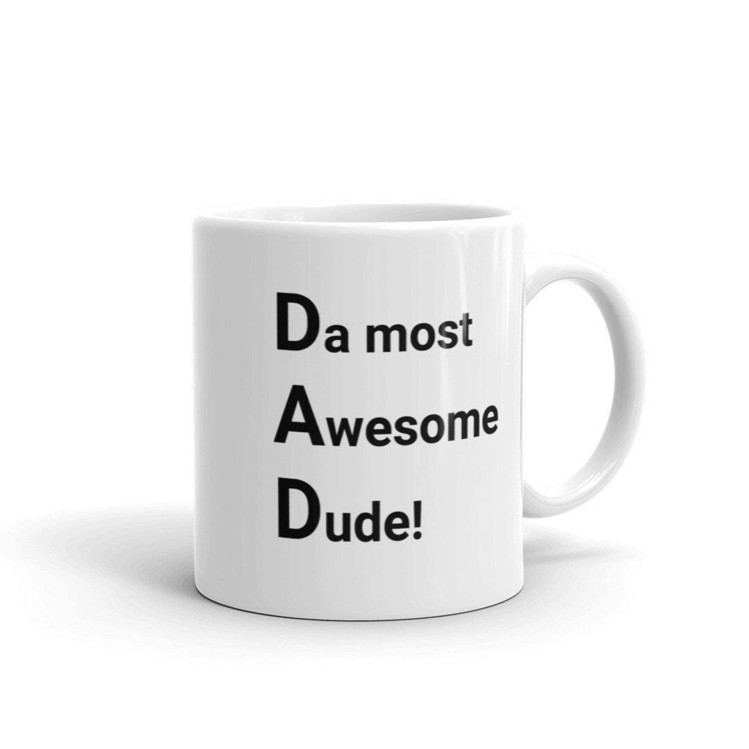 Da Most Awesome Dude Dad Mug Gift for Father, Premium Fathers Day Gift ...