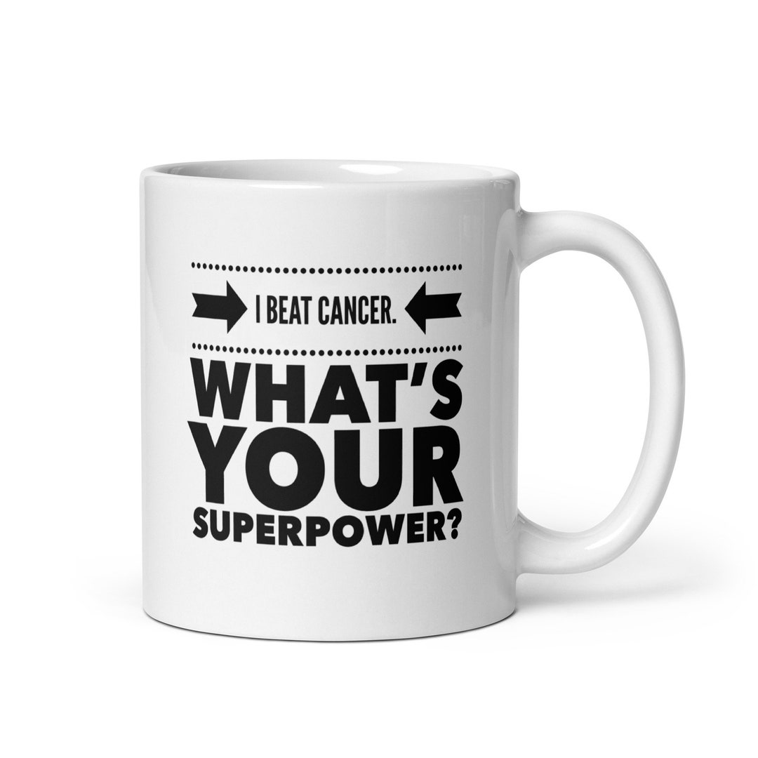 I Beat Cancer What's Your Superpower Ceramic Coffee Mug Gift for Cancer ...