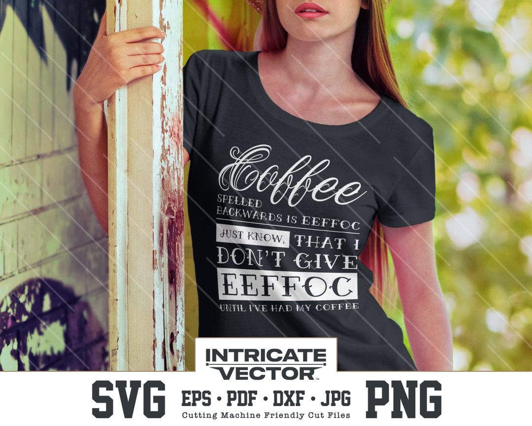 Coffee Spelled Backwards is EEFFOC. EEFFOC SVG | Instant Download ...