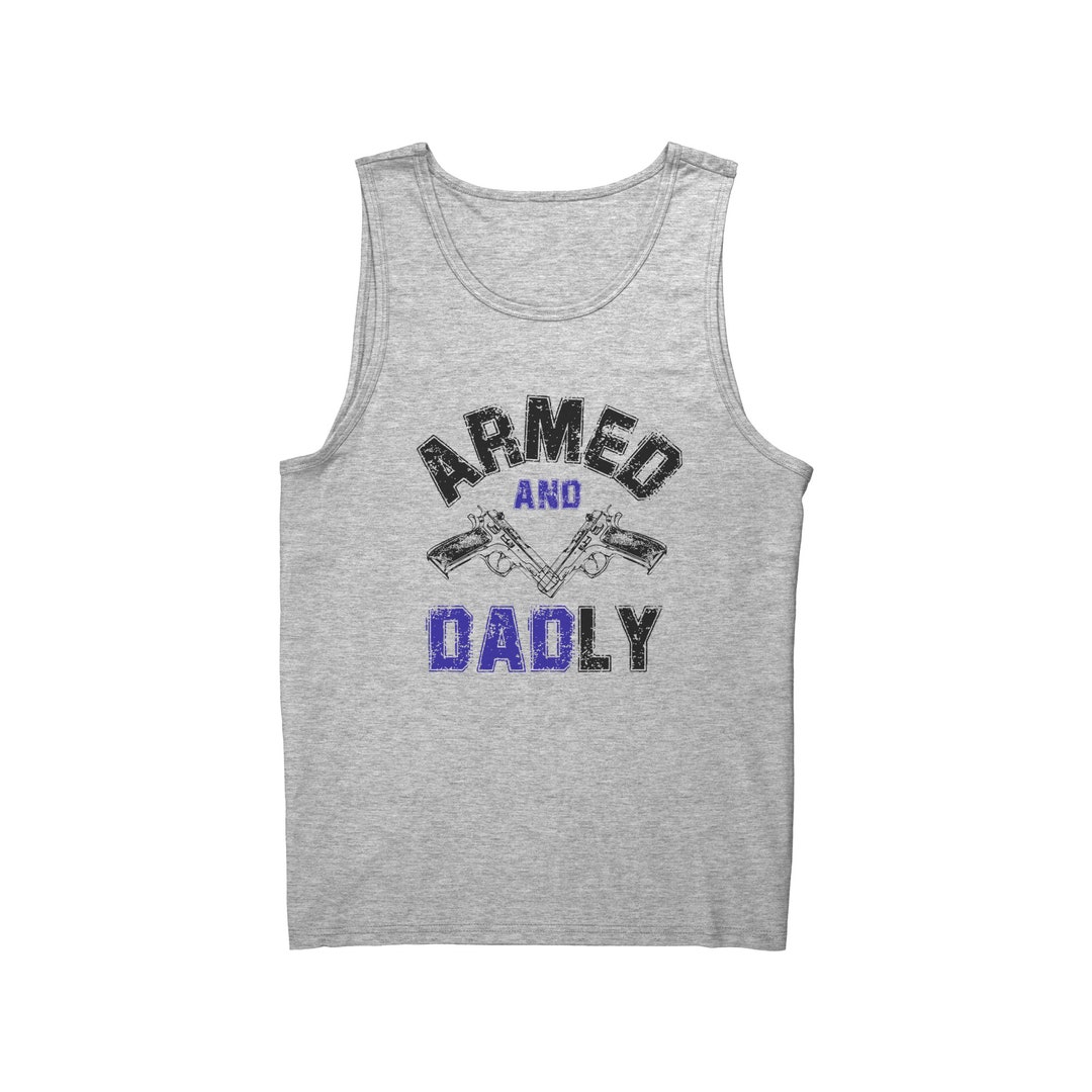 Funny Dad Tank, Armed and Dadly Tank for Him, American Dad Father's Day ...