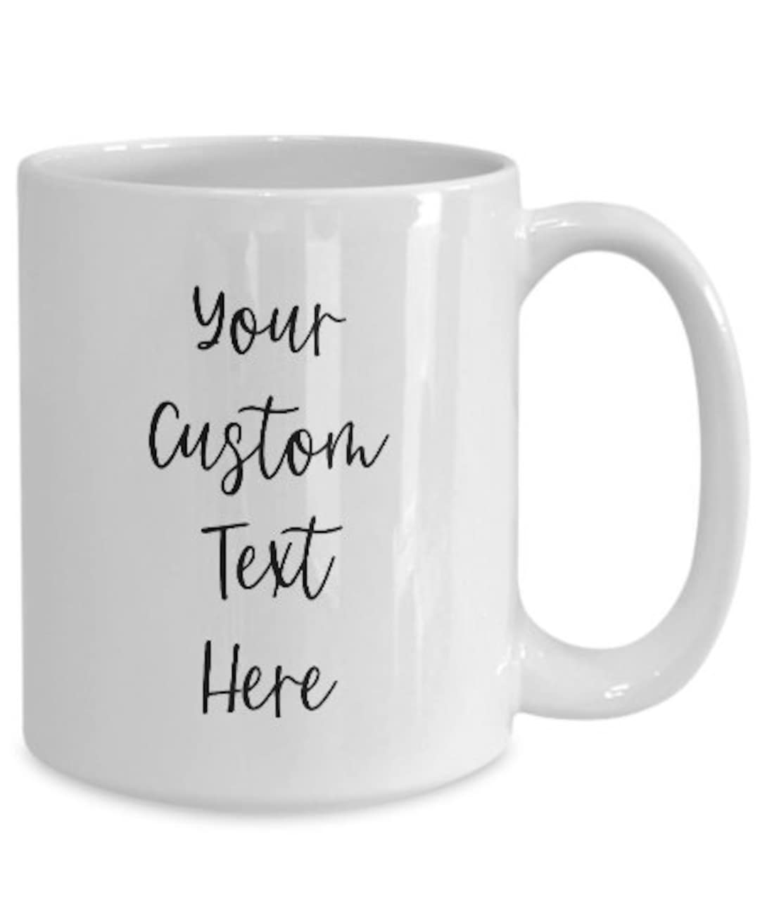 Personalized Mug, Custom Made Mug, Custom Coffee Cup, Your Custom Text ...