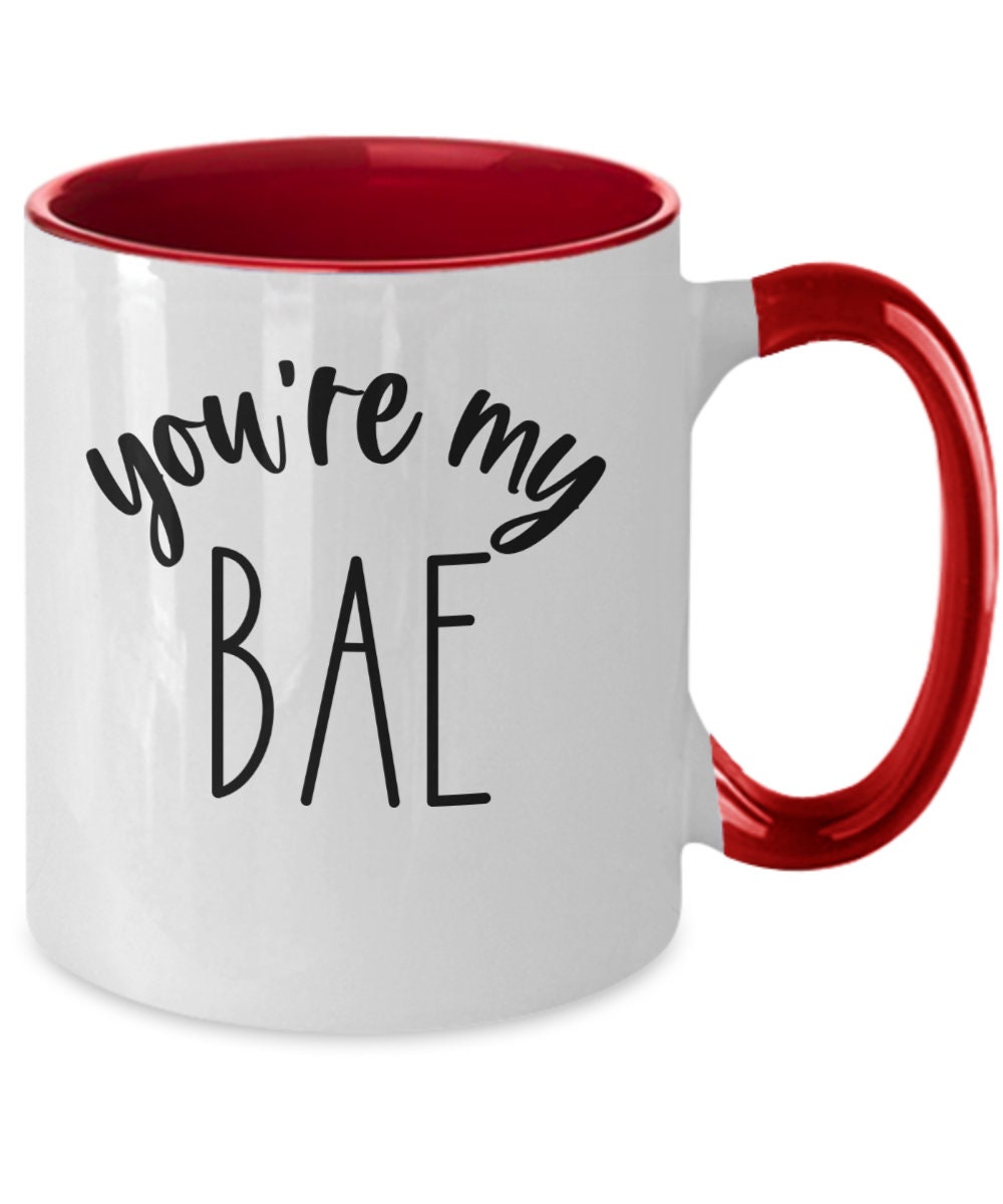 You're My Bae Mug, Two Toned Coffee Cup for Bae, Trendy Mug Sayings ...