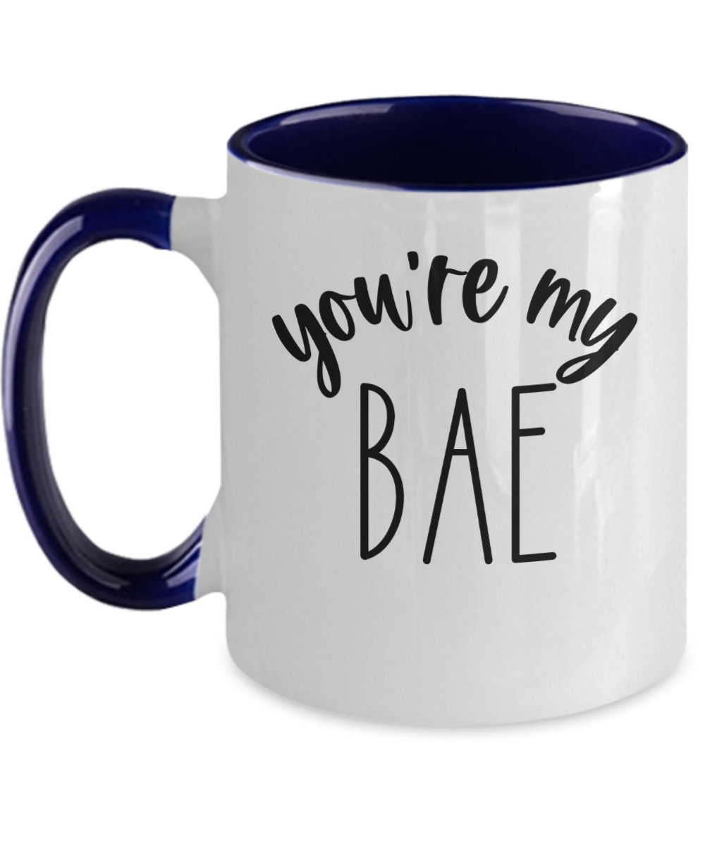 You're My Bae Mug, Two Toned Coffee Cup for Bae, Trendy Mug Sayings ...