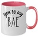 You're My Bae Mug, Two Toned Coffee Cup for Bae, Trendy Mug Sayings ...
