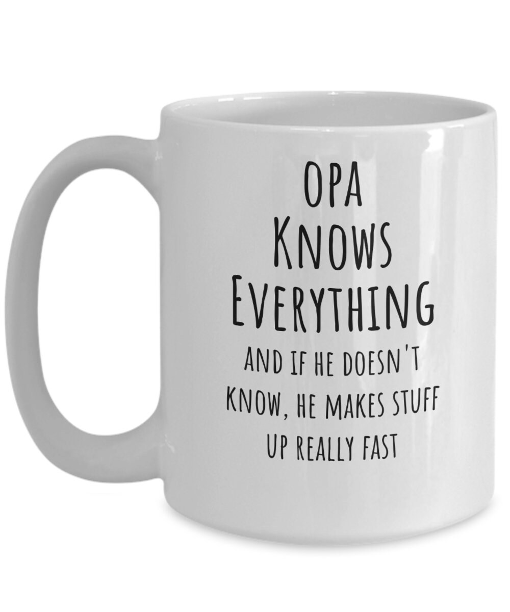 Funny Opa Mug Gifts for Opa Opa Knows Everything Coffee Cup | Etsy ...