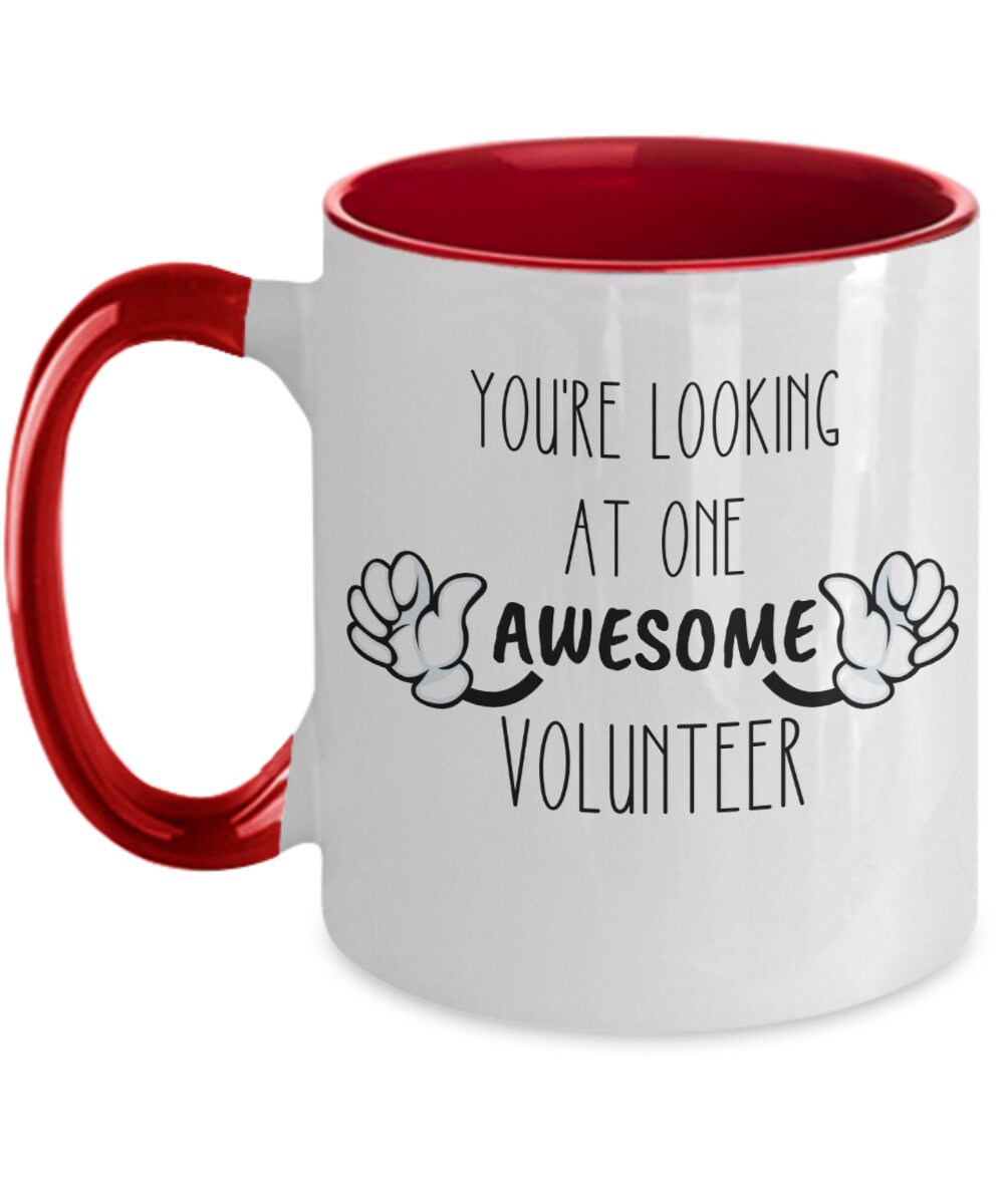 Volunteer Coffee Mug, Gift for Volunteer, Looking at One Awesome ...