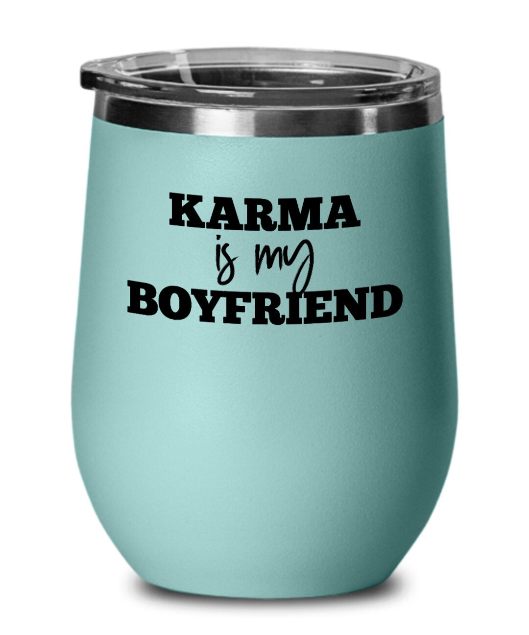 Funny Karma Wine Glass, Karma Wine Tumbler With Lid, Karma is My ...
