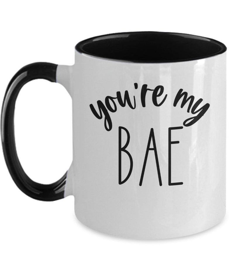 You're My Bae Mug, Two Toned Coffee Cup for Bae, Trendy Mug Sayings ...