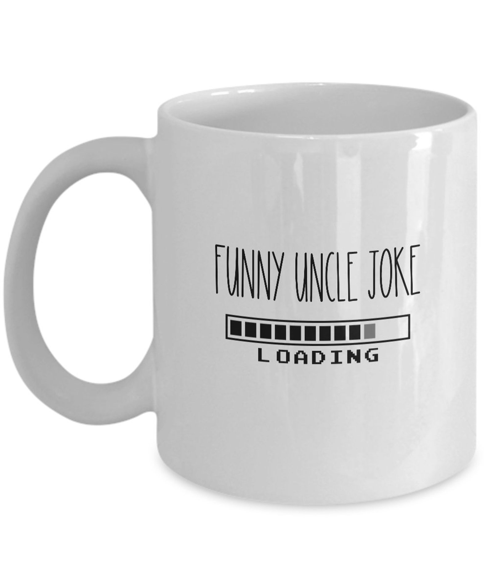 Funny Uncle Mug, Funny Uncle Gift, Uncle Jokes Loading, Coffee Cup for ...