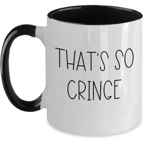That's so Cringe Two Toned Coffee Cup, Cringey Mug, Funny Pop Culture ...