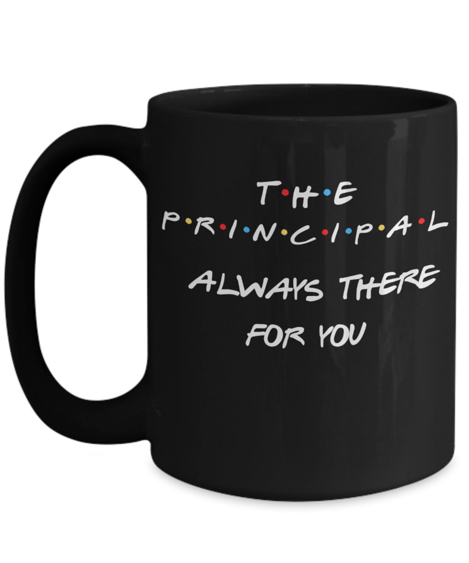 School Principal Mug, Principal Day Gifts, Black Coffee Cup, Always ...