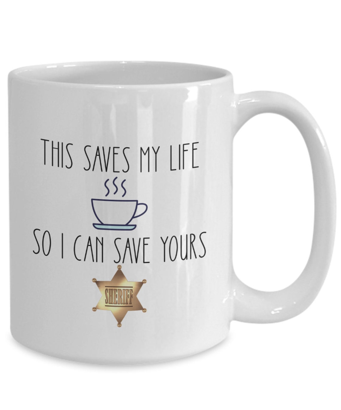 Funny Sheriff Gift Mug Sheriff Coffee Cup Coffee Saves - Etsy