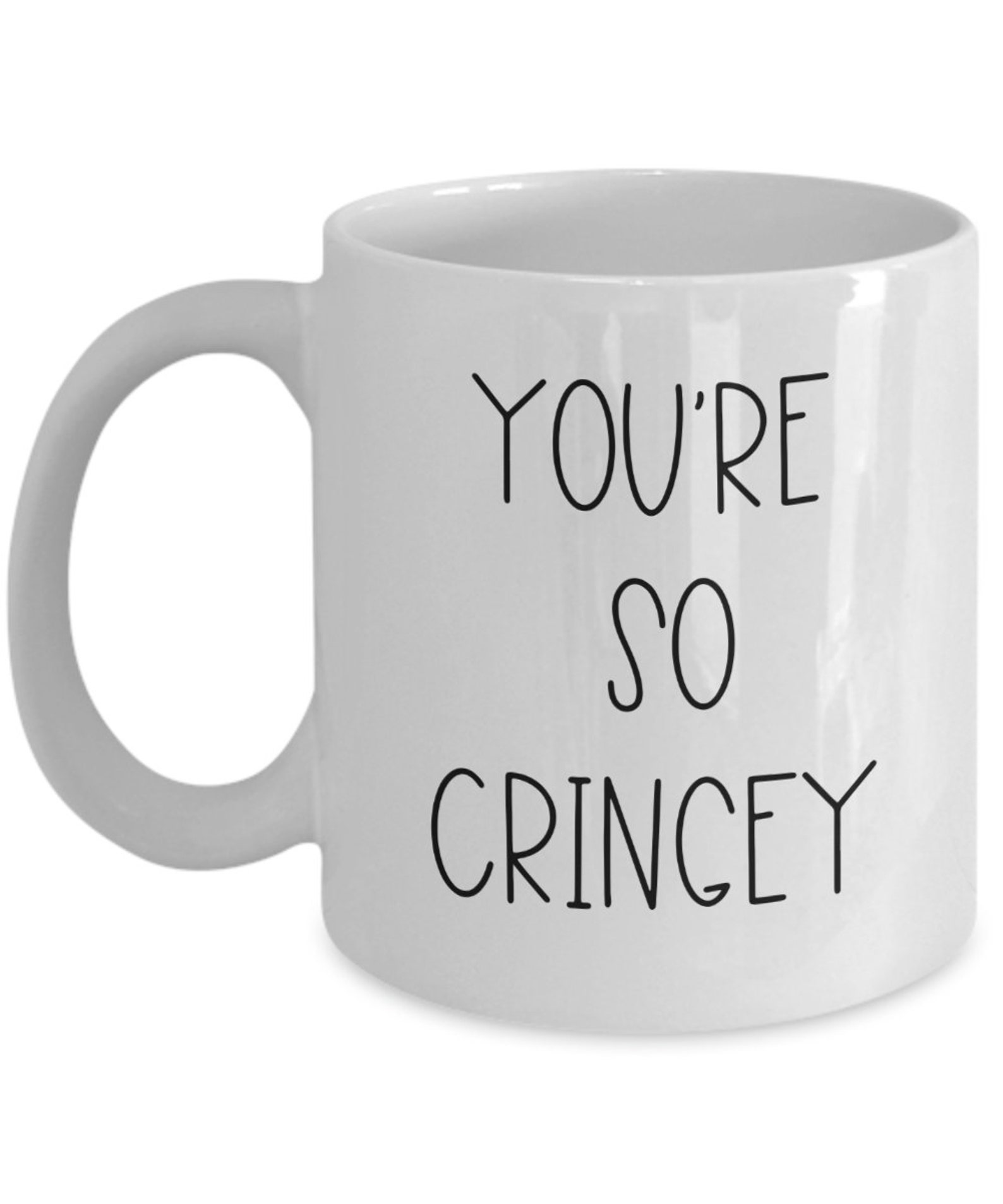 Cringey Mug, Trendy Sayings You're so Cringey, Cringey Coffee Cup, Pop ...