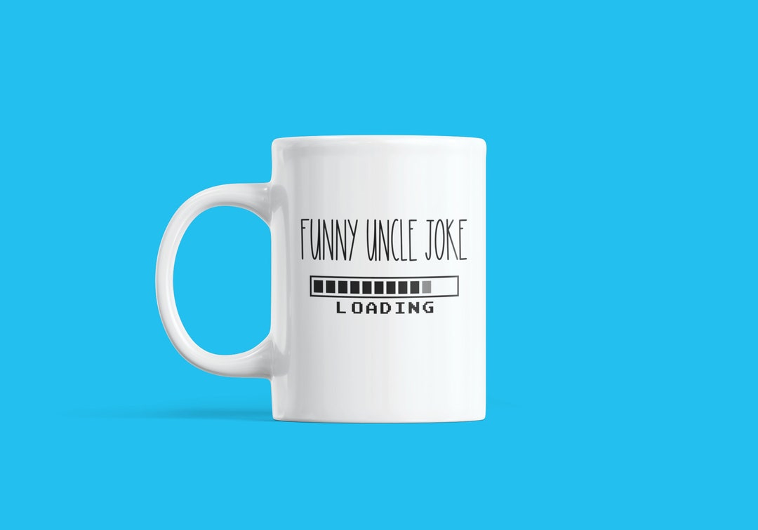 Funny Uncle Mug, Funny Uncle Gift, Uncle Jokes Loading, Coffee Cup for ...