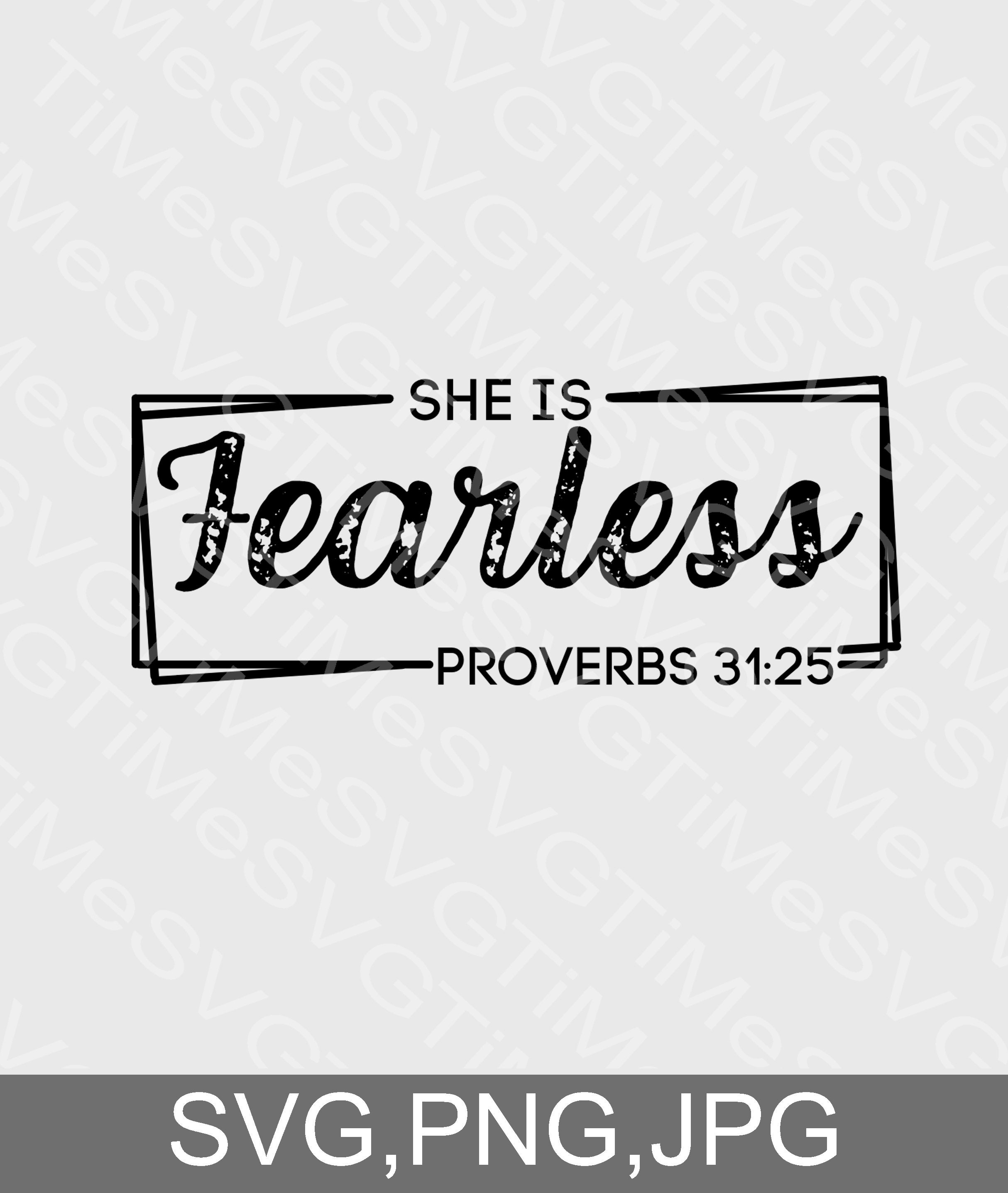 She Is Fearless Svgshe Is Strong Svg Proverbs 31 25 Svgcut Etsy