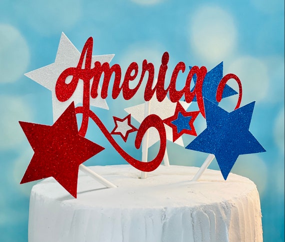 America Cake Topper 4th of July Cake Topper Independence - Etsy