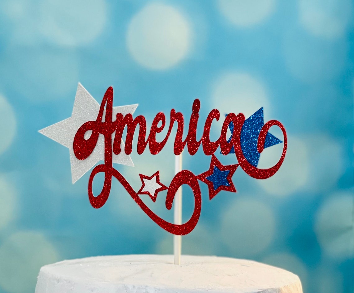 America Cake Topper 4th of July Cake Topper Independence - Etsy