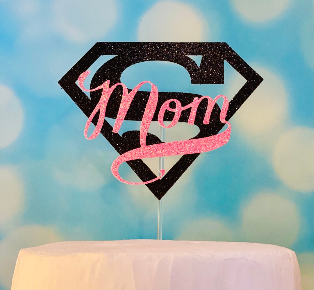 Super Mom Glitter Cake Topper: Mother's Day Birthday Party Decor - Etsy
