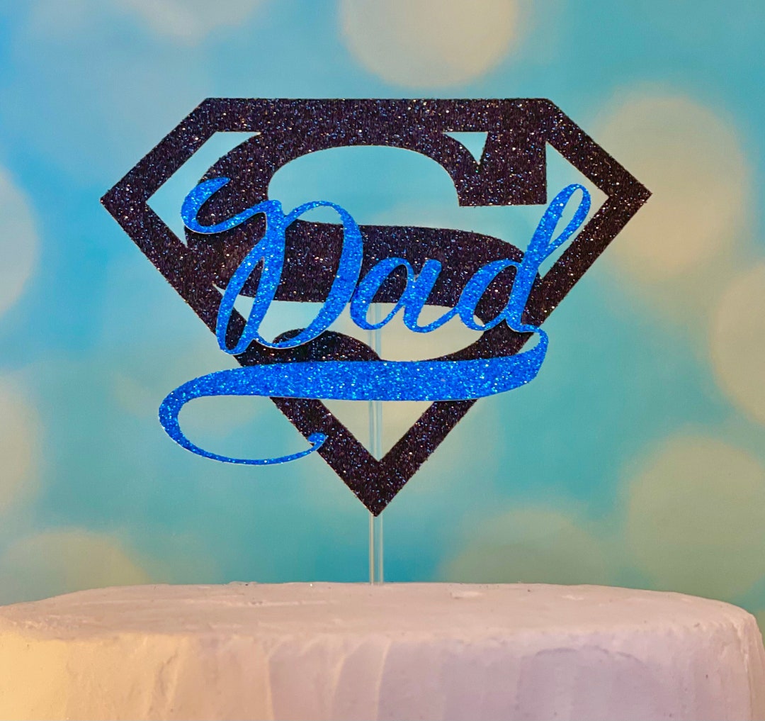 Super Dad Cake Topper Happy Fathers Day Cake Topper Fathers Day Super ...