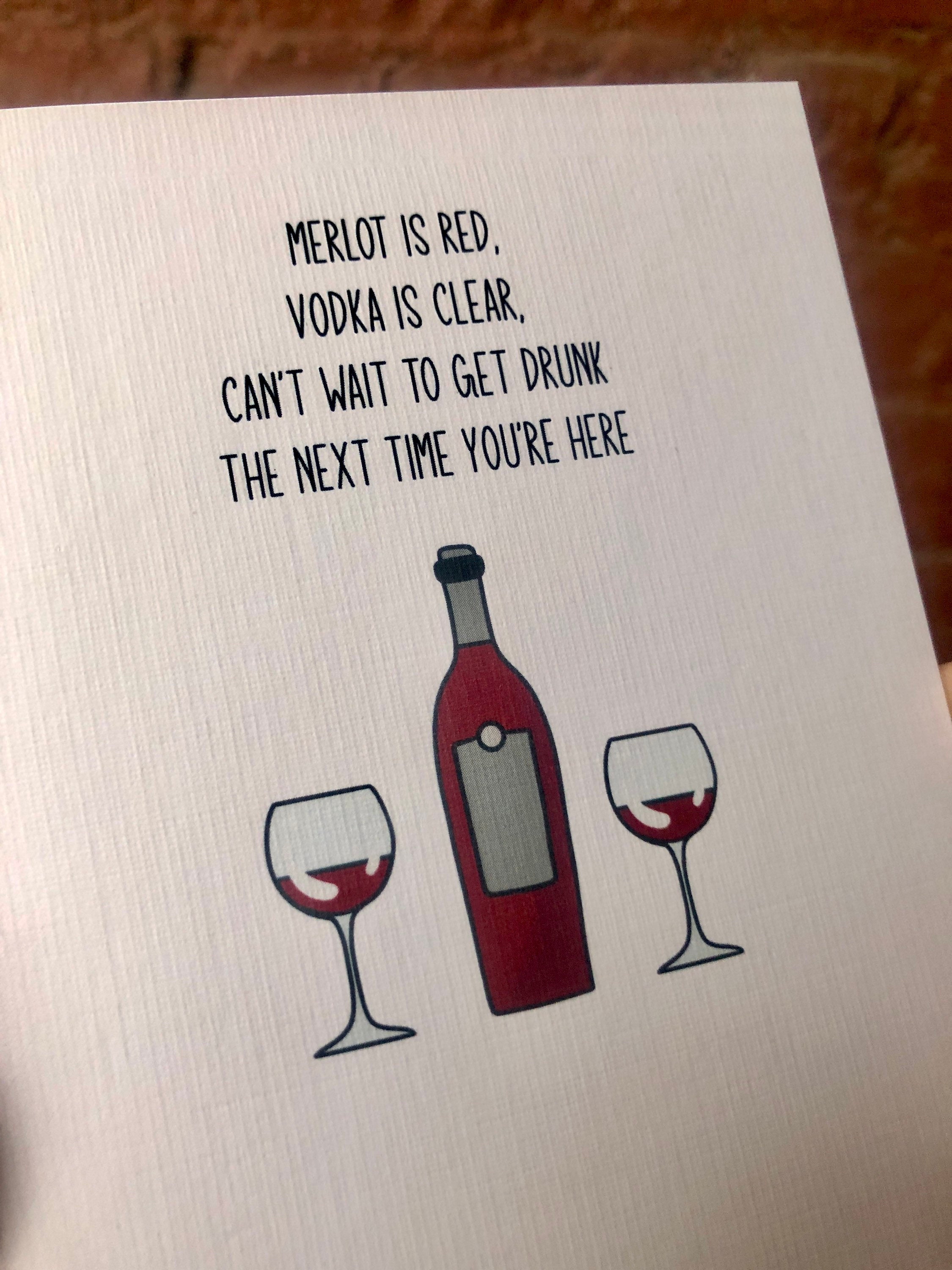 Merlot is Red, Vodka is Clear, Can't Wait to Get Drunk, the Next Time ...