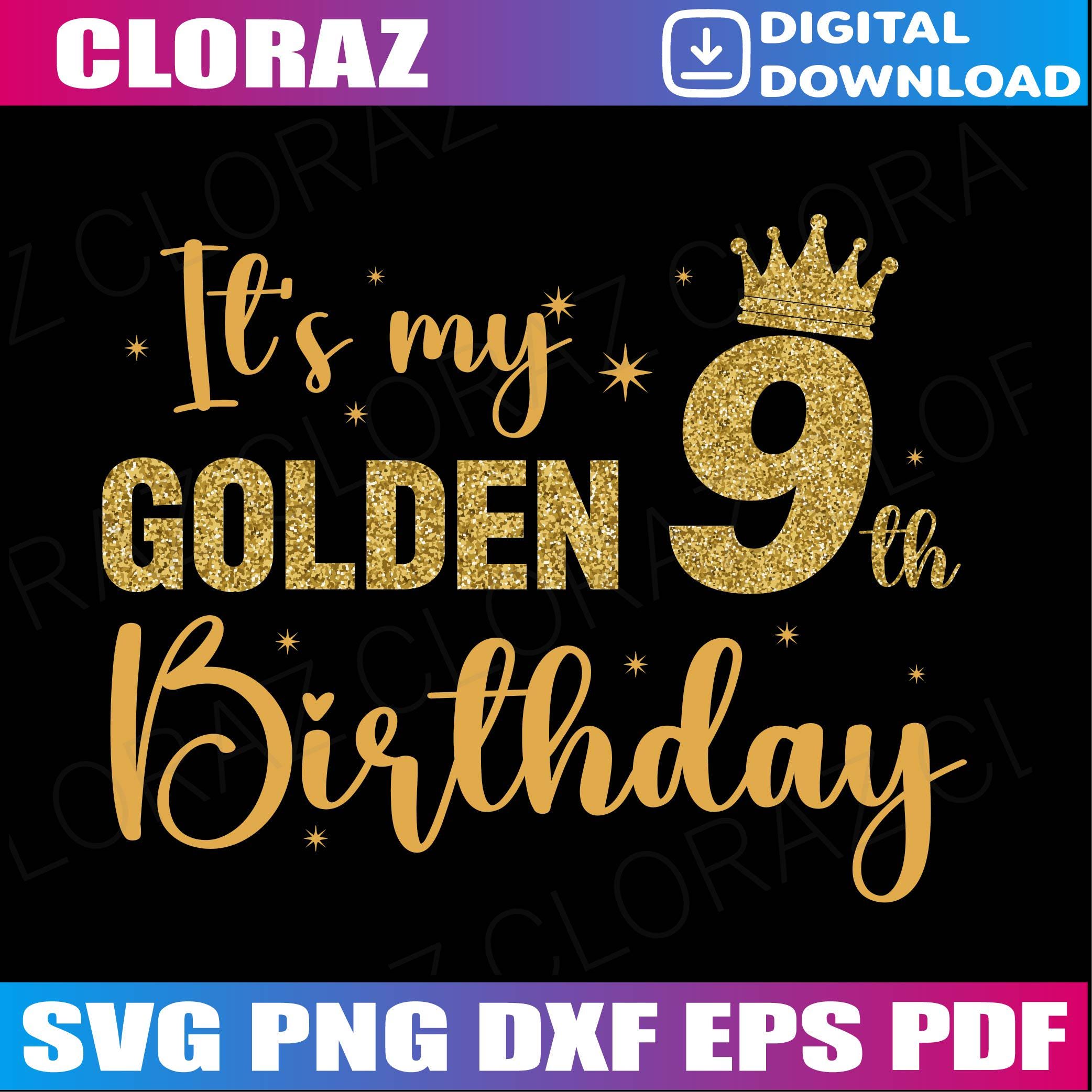 It's My 9th Golden Birthday 9 Year Old Bday Kids Born 2015 Svg, It's My ...