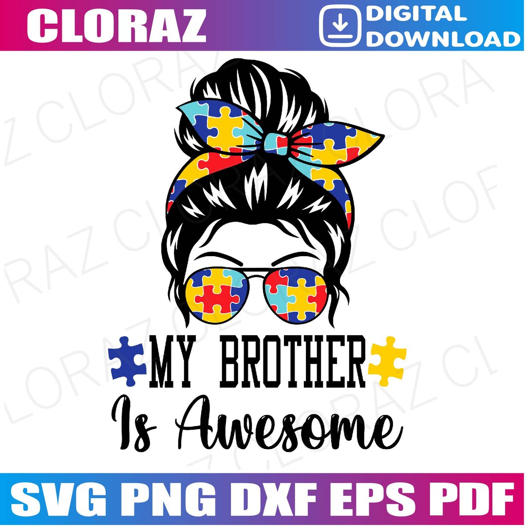 My Brother is Awesome Autism Awareness Siblings Autistic Svg,my Brother ...