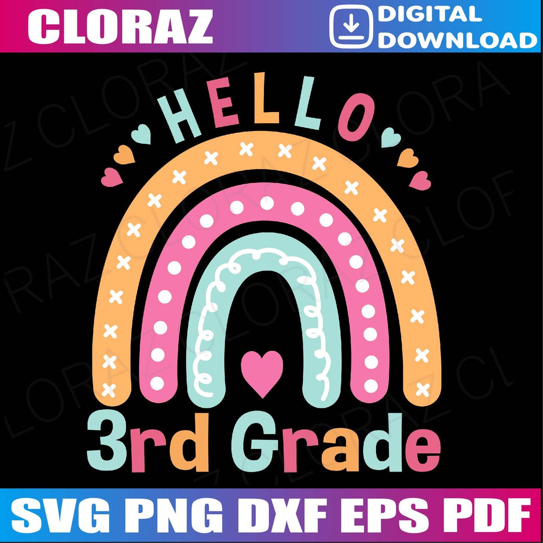 Hello Third Grade Back to School 3rd Grade Teacher Rainbow Svg, Day of ...