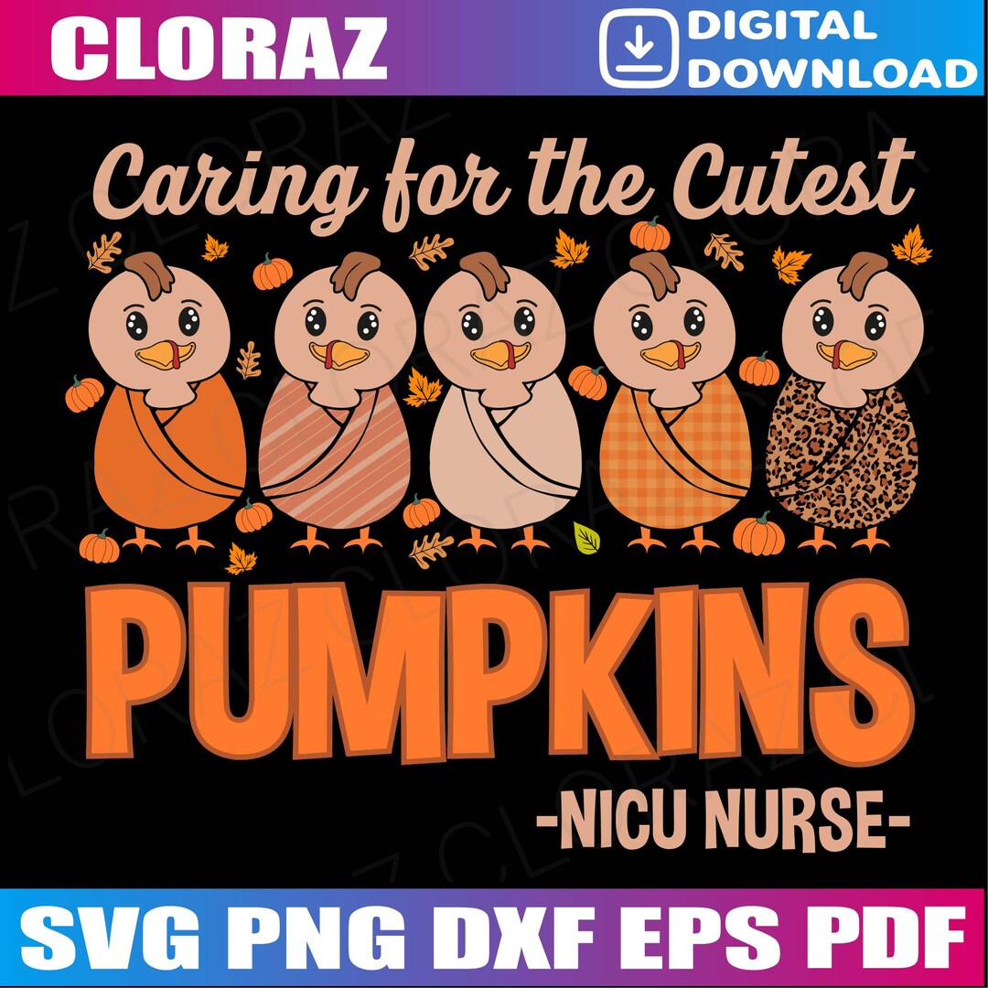 Caring for the Cutest Little Pumpkins Svg, NICU Nurse Fall Svg, Mother ...
